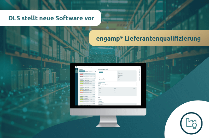 DLS stellt neue Software vor – engamp® Lieferantenqualifizierung